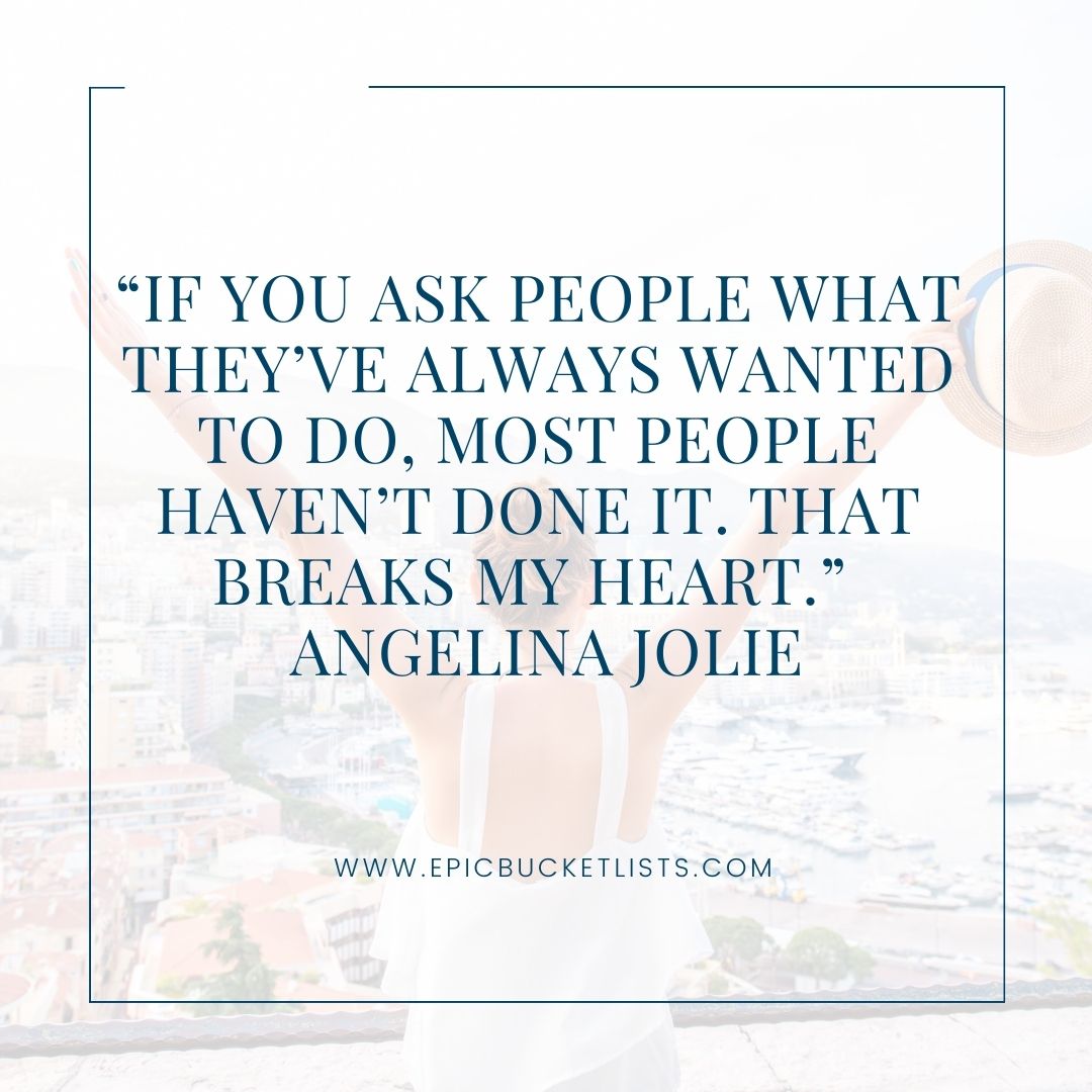 Bucket List Quotes (100 Inspirational quotes)