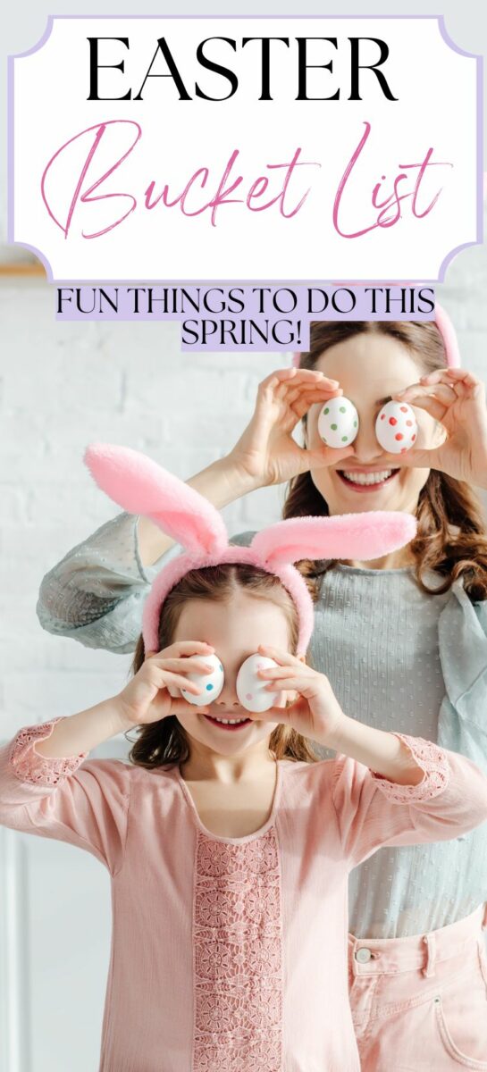 Easter Bucket List - 25 Fun Things To Do At Easter