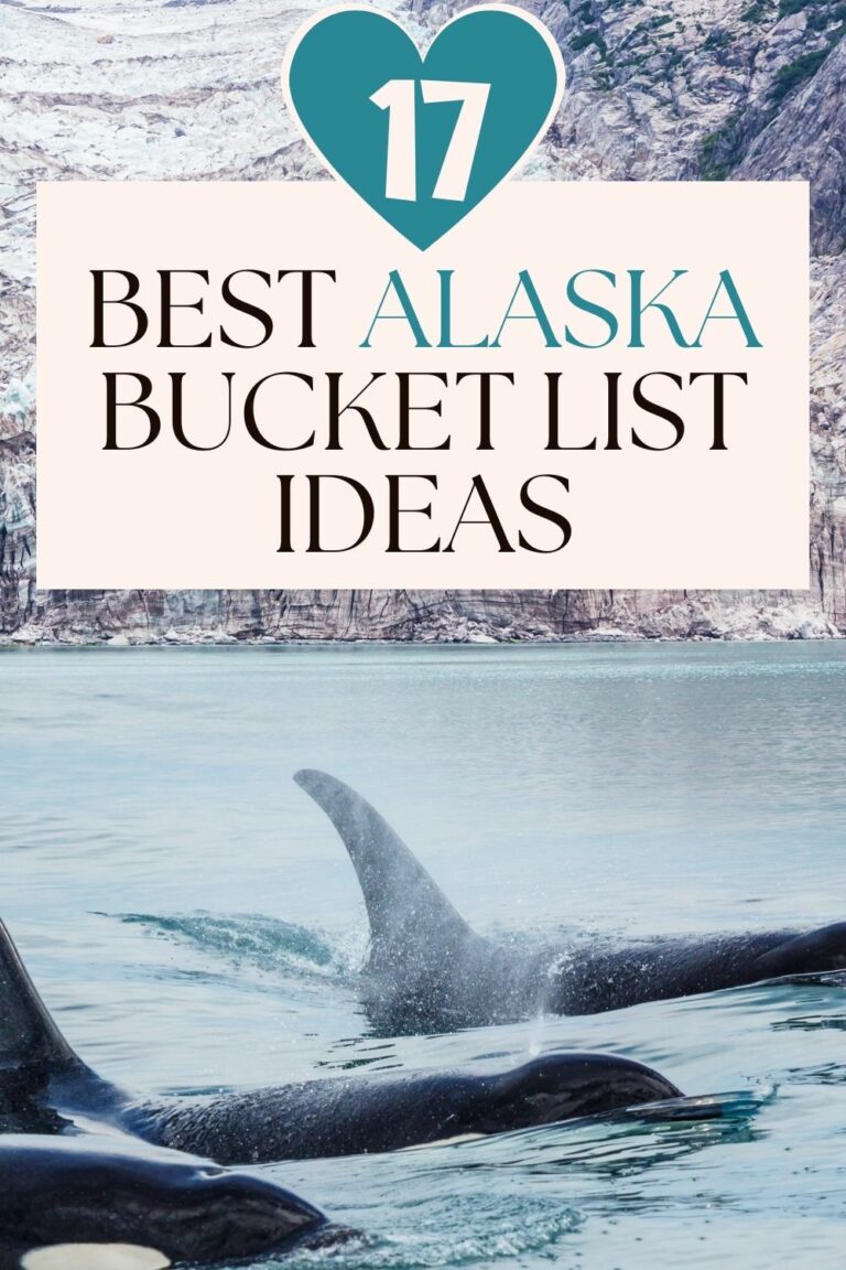 Alaska Bucket List: 17 Must-Do Things To Do In Alaska